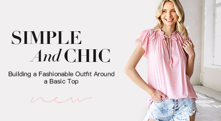 Simple and Chic: Building a Fashionable Outfit Around a Basic Top | Shewin