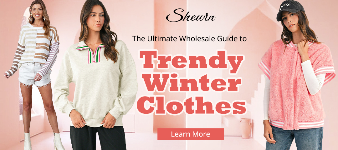 The Ultimate Wholesale Guide to Trendy Winter Clothes